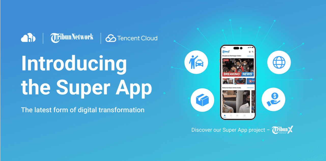 Tencent Cloud Empowers Indonesian Media Group to Deliver Revolutionary Experience with Super App ...